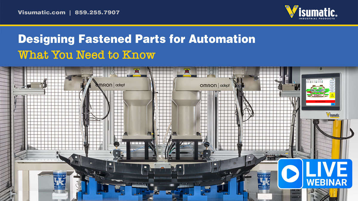 Designing Fastened Parts for Automation Webinar | Visumatic Industrial ...